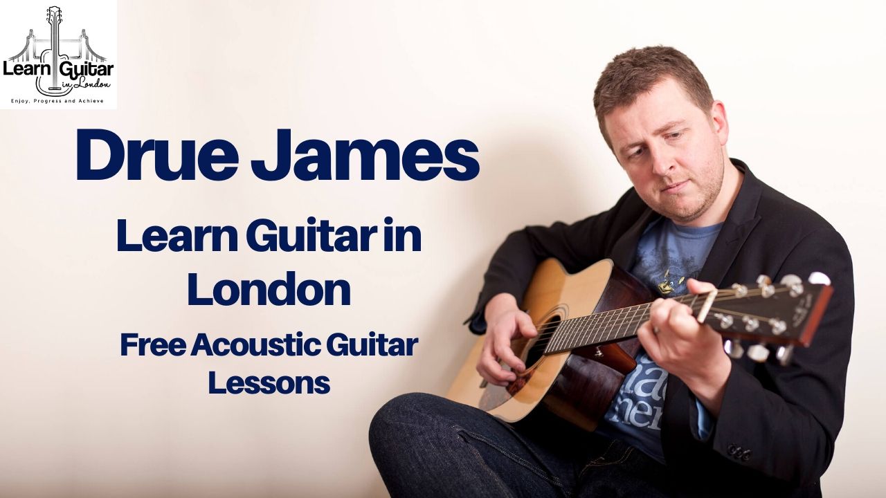 Acoustic Guitar Lessons - LearnGuitarInLondon.com - Drue James